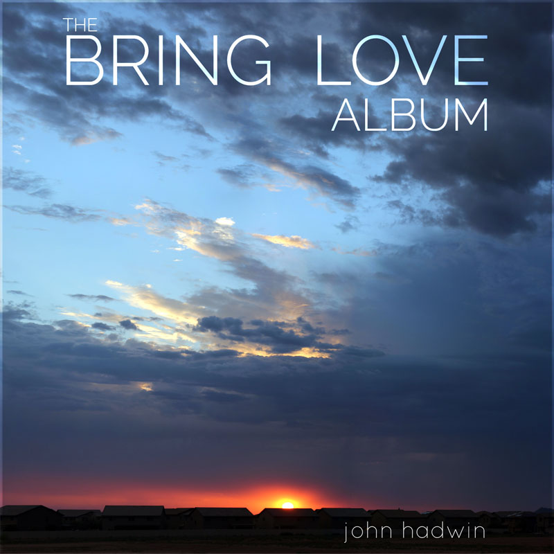 Listen to My Soul by John Hadwin - Help make the Bring Love album possible